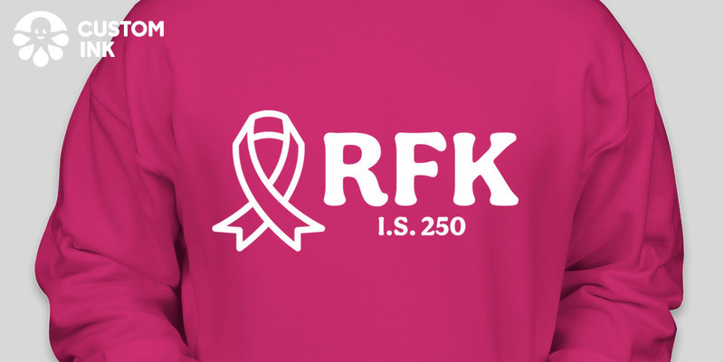 RFK IS 250 PTA Breast Cancer Awareness Hoodie Fundraiser Custom Ink ... RFK IS 250 PTA Breast Cancer Awareness Hoodie Fundraiser Custom Ink ...