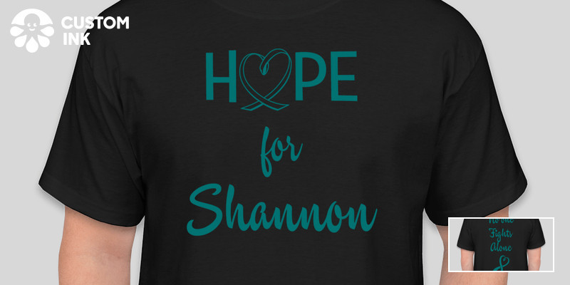 Hope for Shannon T-shirts Custom Ink Fundraising
