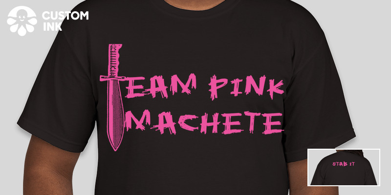 Support Team Pink Machete Custom Ink Fundraising