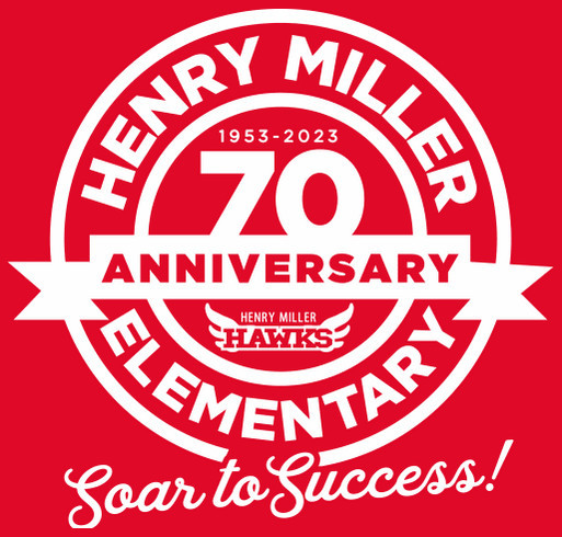 Henry Miller Elementary Schools 70th Anniversary Custom Ink Fundraising